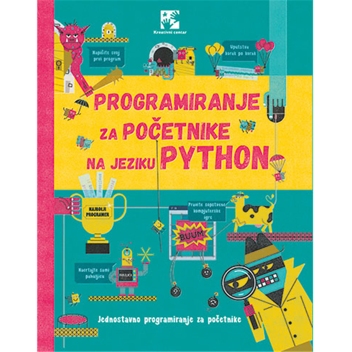 Programiranje za početnike na jeziku Python KREATIVNI CENTAR | Knjižara ...
