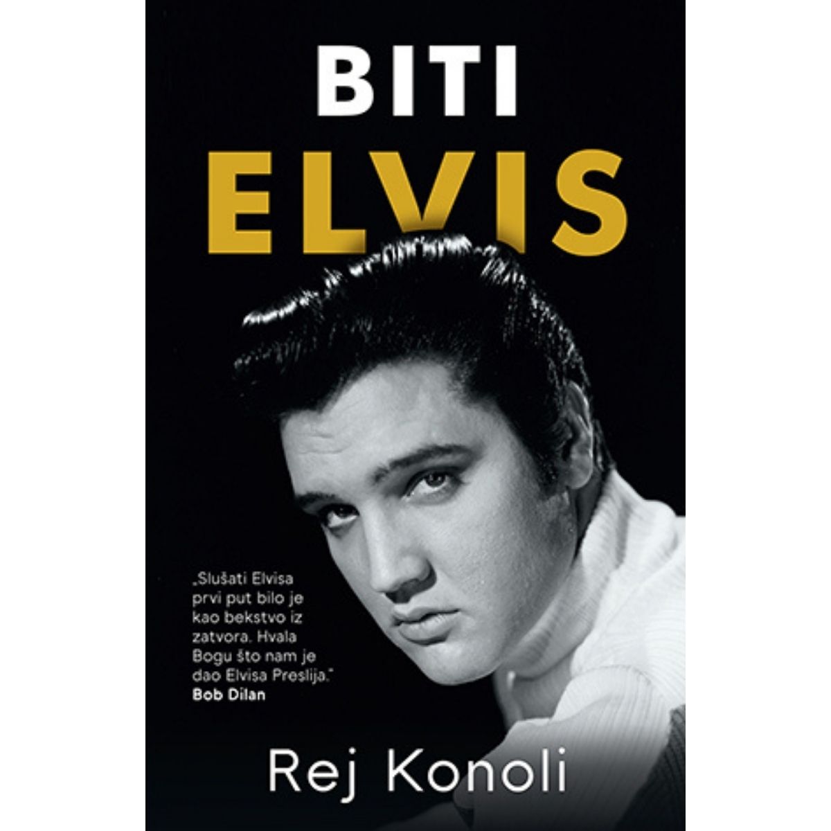 Biti Elvis - Rej Konoli LAGUNA | Knjižara Prima