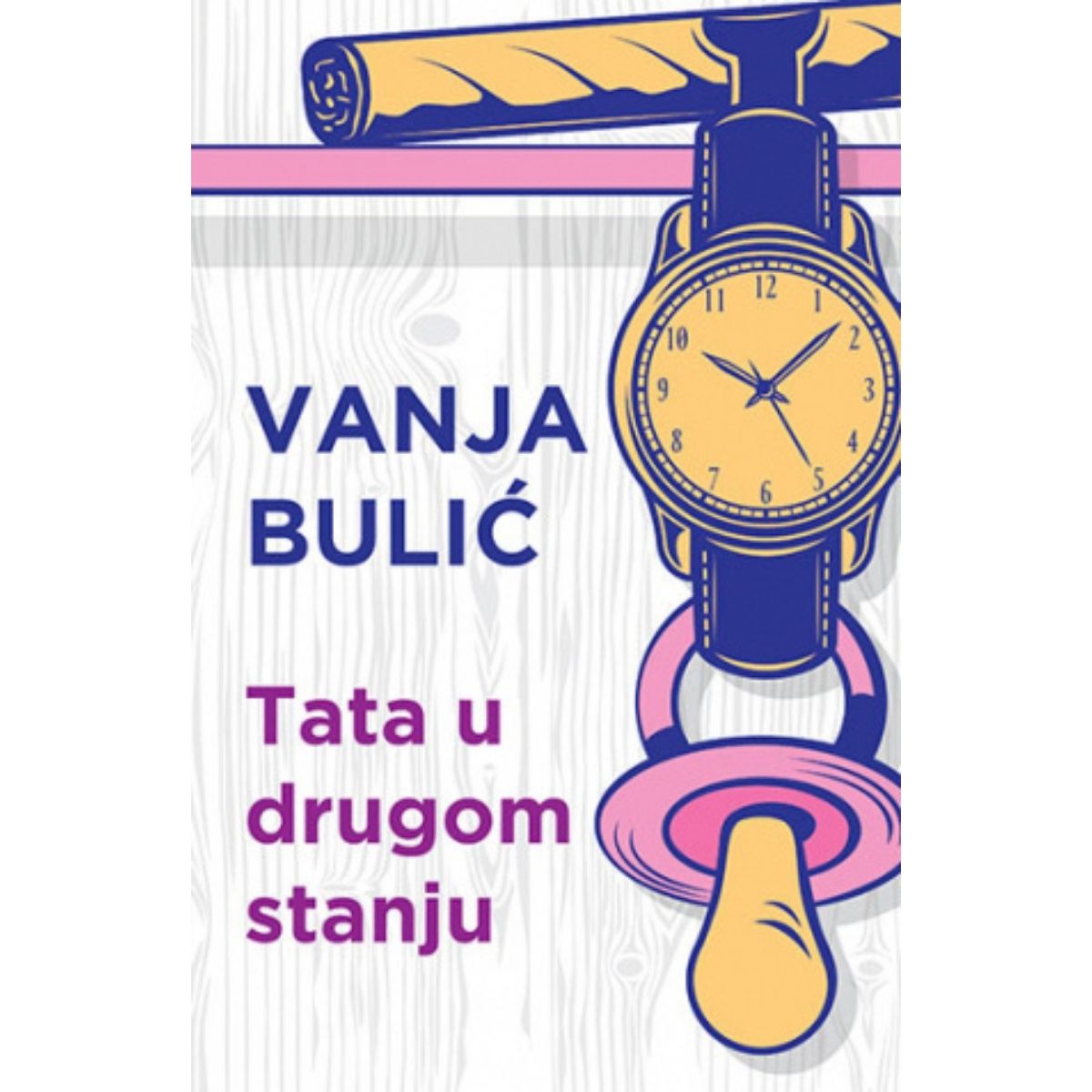 Tata u drugom stanju - Vanja Bulić LAGUNA | Knjižara Prima