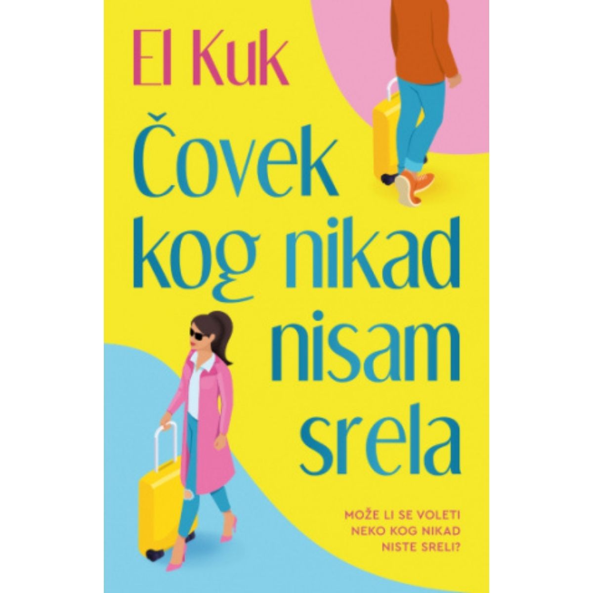 Čovek kog nikad nisam srela - El Kuk LAGUNA | Knjižara Prima